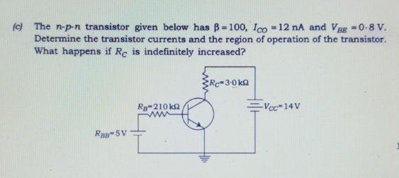 [Solved]: (c) The n-p-n transistor given below has beta =10