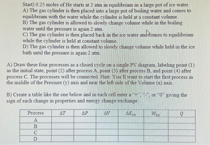 A cylinder of helium, with a moveable piston, gors | Chegg.com