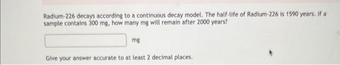 Solved Radium-226 decays according to a continuous decay | Chegg.com