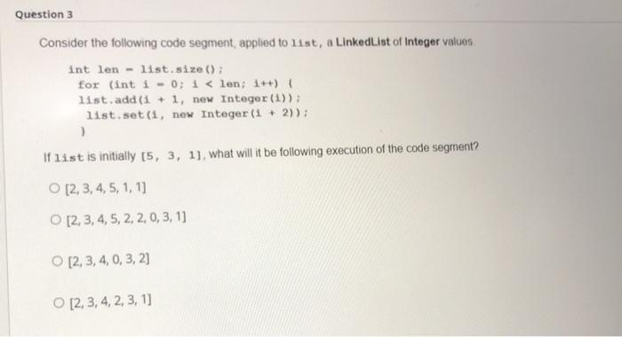 Solved Question 3 Consider the following code segment, | Chegg.com