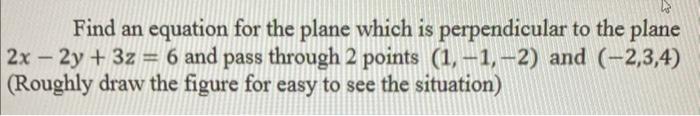 Solved Find an equation for the plane which is perpendicular | Chegg.com