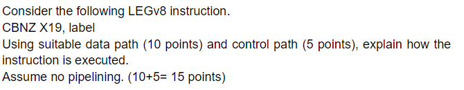 Solved Consider the following LEGv8 instruction.CBNZ X19, | Chegg.com Solved Consider the following LEGv8 instruction.CBNZ X19, | Chegg.com