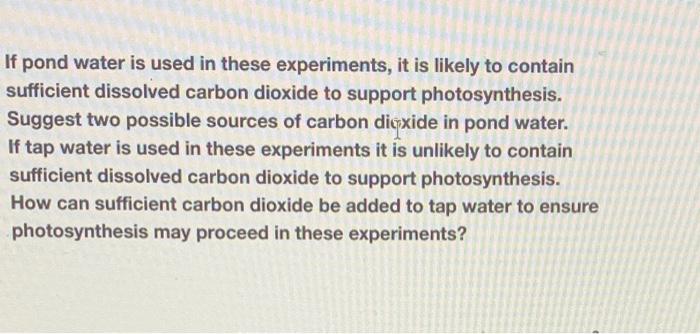 Solved If pond water is used in these experiments, it is | Chegg.com