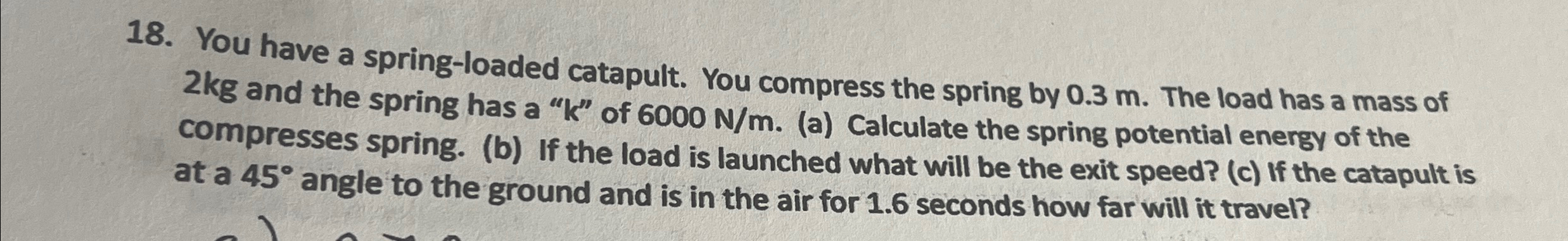 Solved You have a spring-loaded catapult. You compress the | Chegg.com