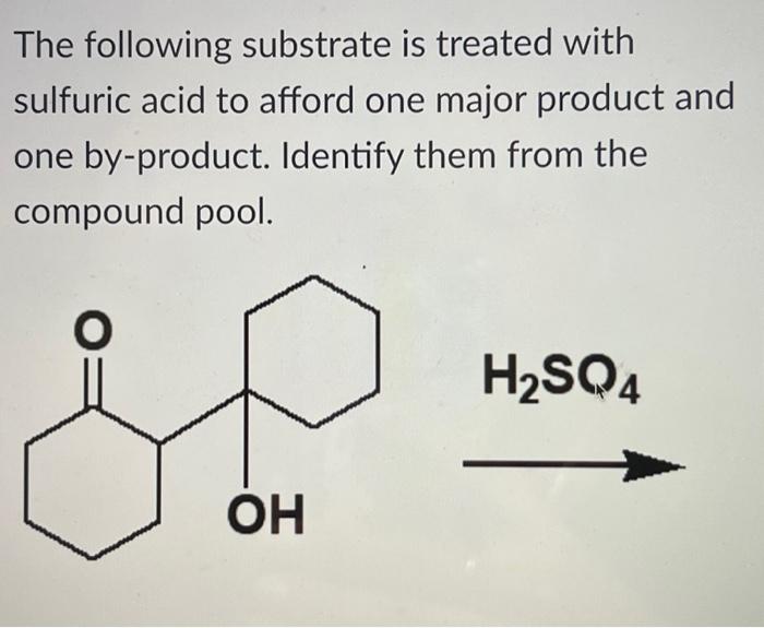 Solved The following substrate is treated with sulfuric acid | Chegg.com