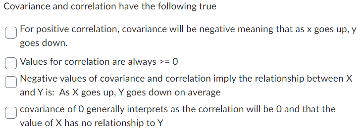 Solved Covariance and correlation have the following trueFor | Chegg.com