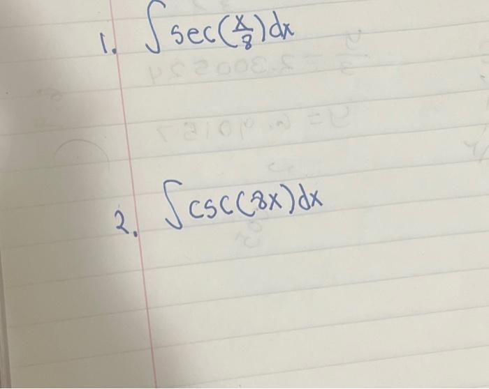 1. ∫sec(8x)dx 2. ∫csc(8x)dx | Chegg.com