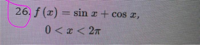 Solved f(x)=sinx+cosx 0 | Chegg.com