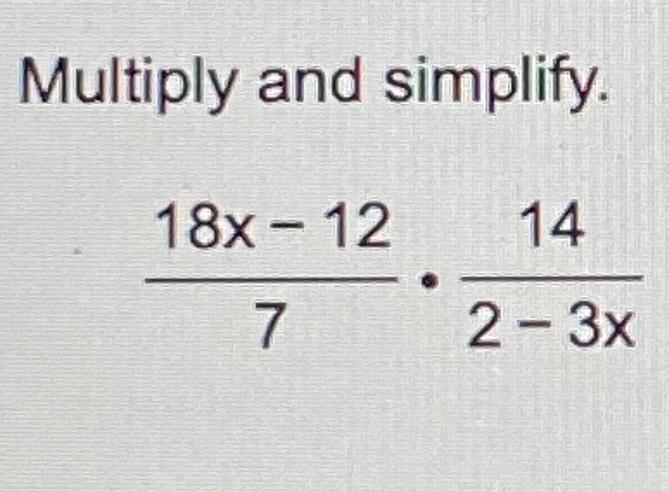Solved Multiply and simplify.18x-127*142-3x | Chegg.com