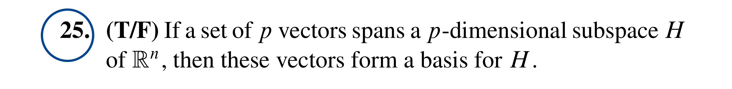 Solved (T/F) ﻿If a set of p ﻿vectors spans a p-dimensional | Chegg.com
