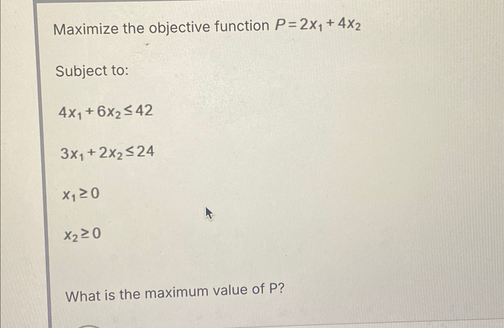 Solved Maximize The Objective Function P 2x1 4x2subject