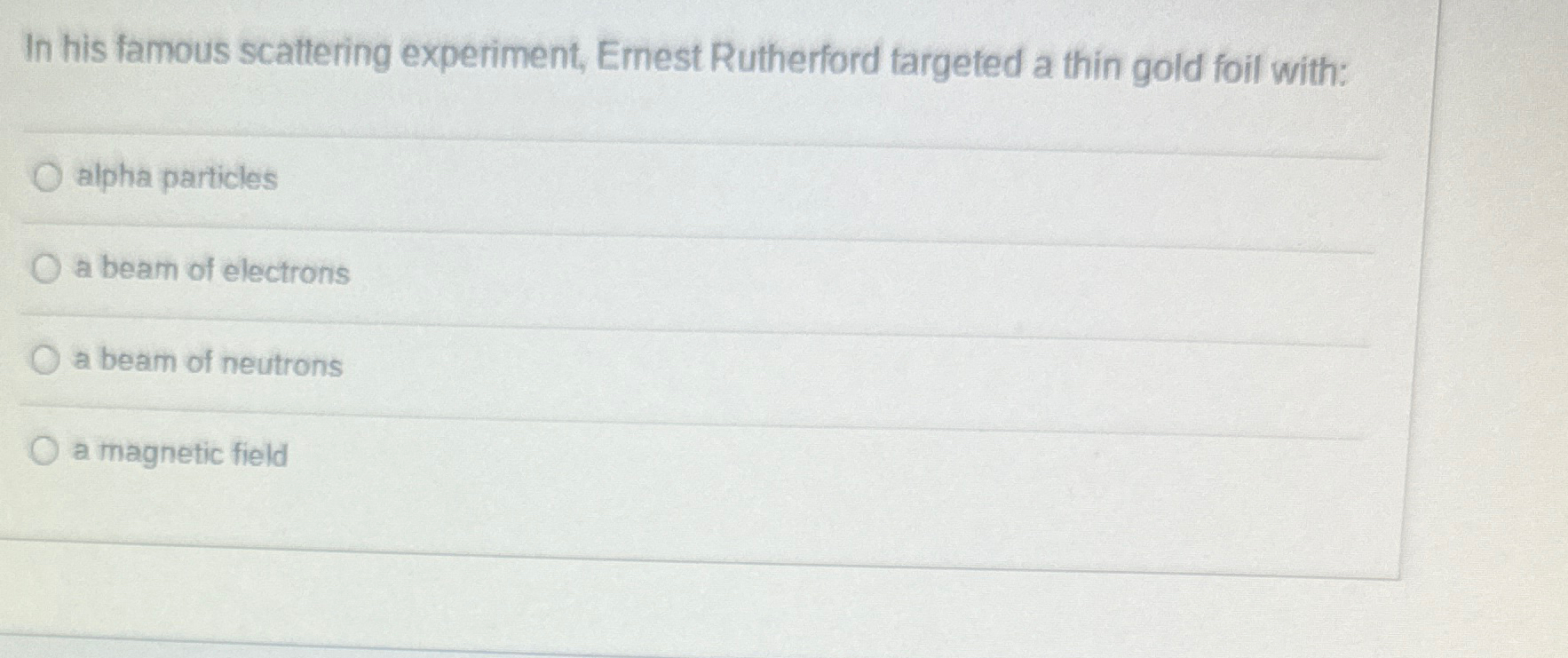 Solved In his famous scattering experiment, Emest Rutherford | Chegg.com