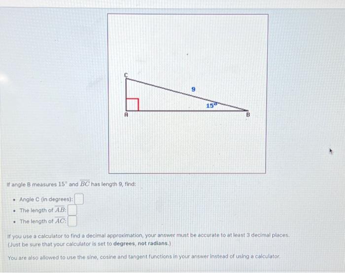 Solved A If angle B measures 15° and BC has length 9, find: | Chegg.com