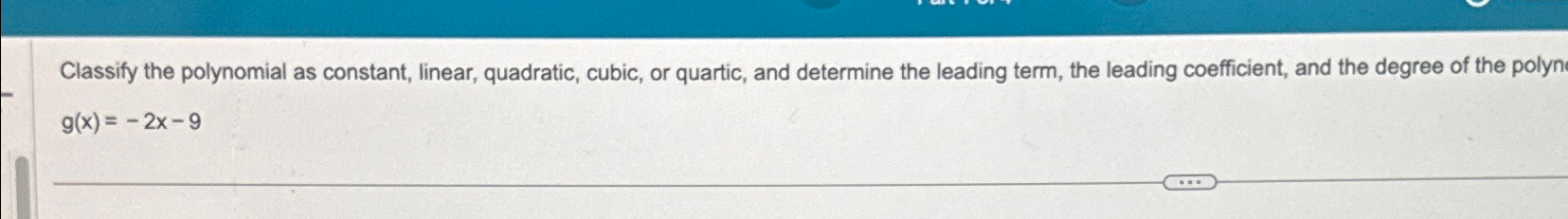 Solved Classify the polynomial as constant, linear, | Chegg.com