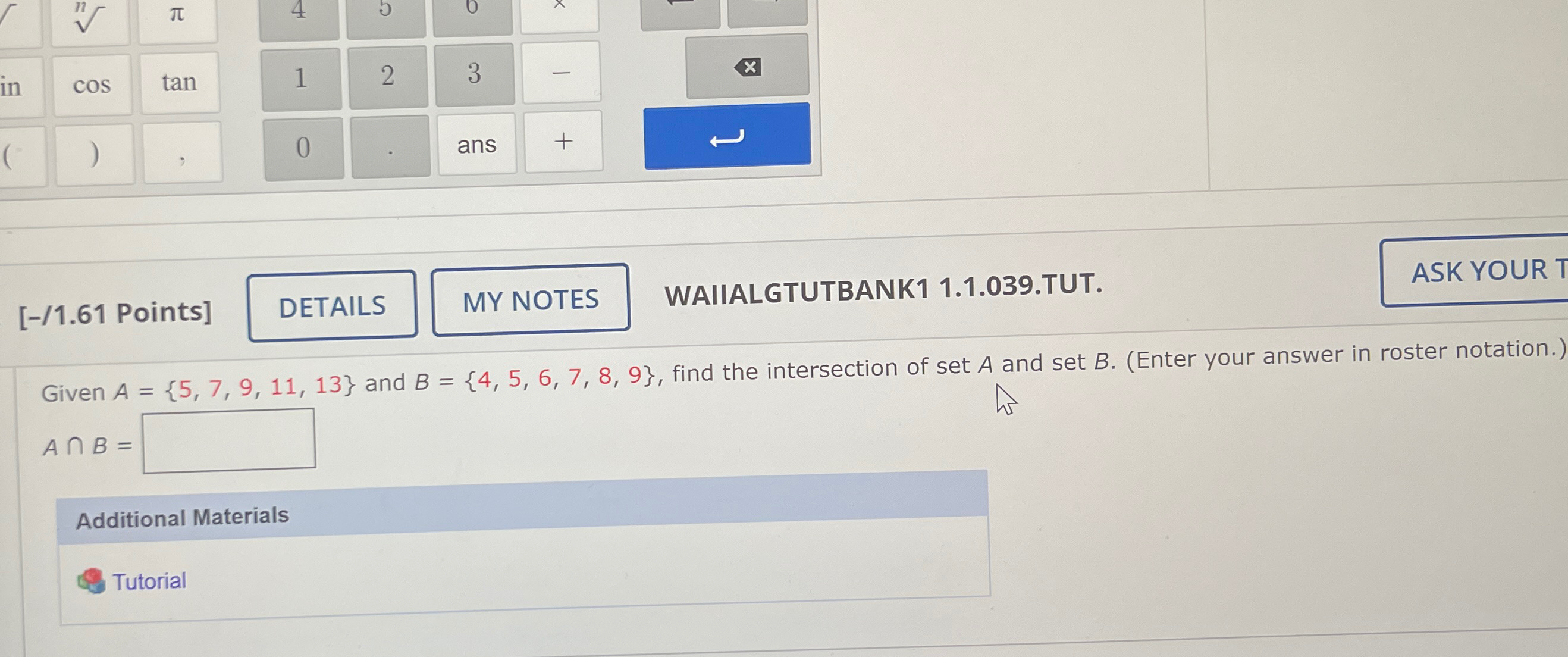 Solved [-/1.61 ﻿Points]WAIIALGTUTBANK1 1.1.039.TUT.ASK | Chegg.com