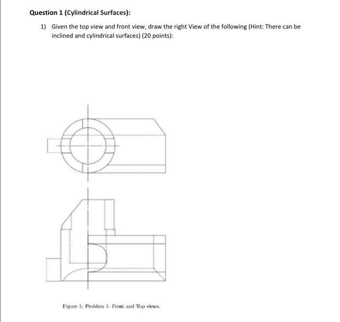 Solved Question 1 (Cylindrical Surfaces): 1) Given the top | Chegg.com