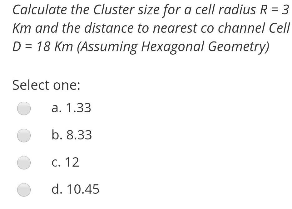 Solved Calculate the Cluster size for a cell radius R = 3 Km | Chegg.com