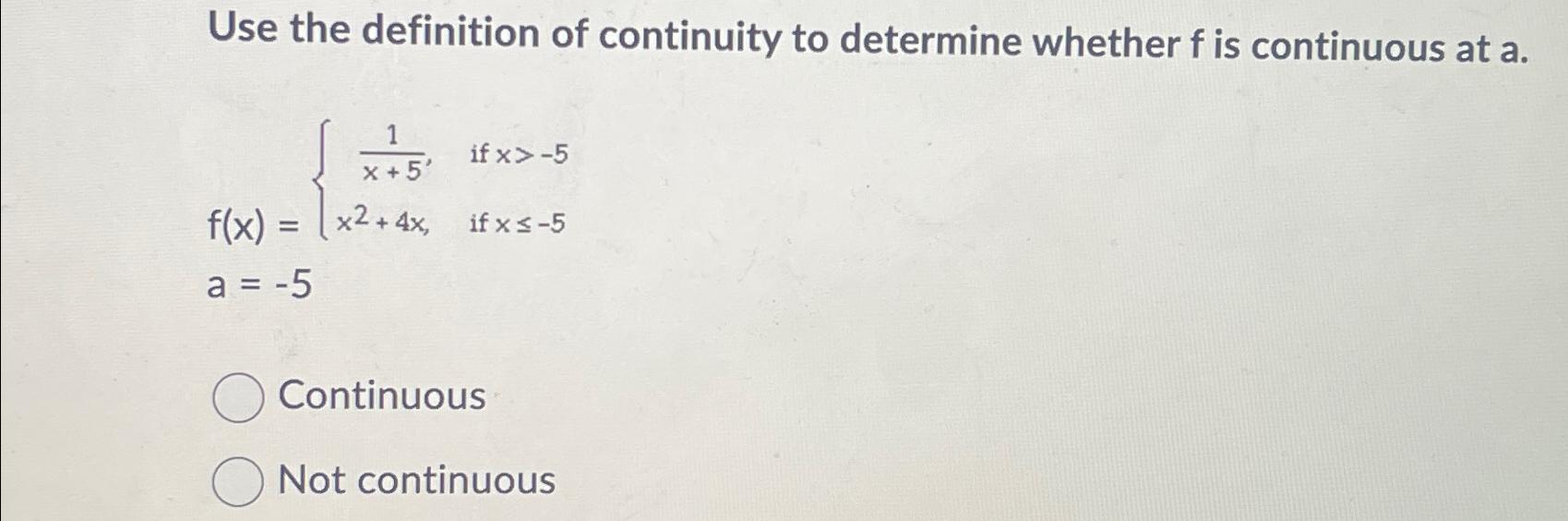Solved Use the definition of continuity to determine whether | Chegg.com