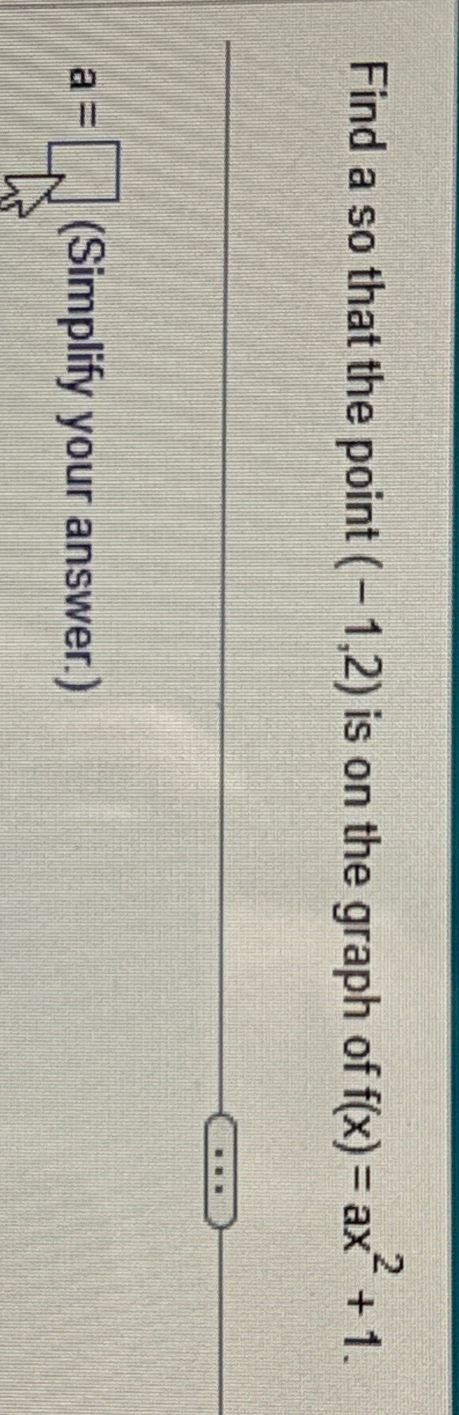 Solved Find a so that the point (-1,2) ﻿is on the graph of | Chegg.com