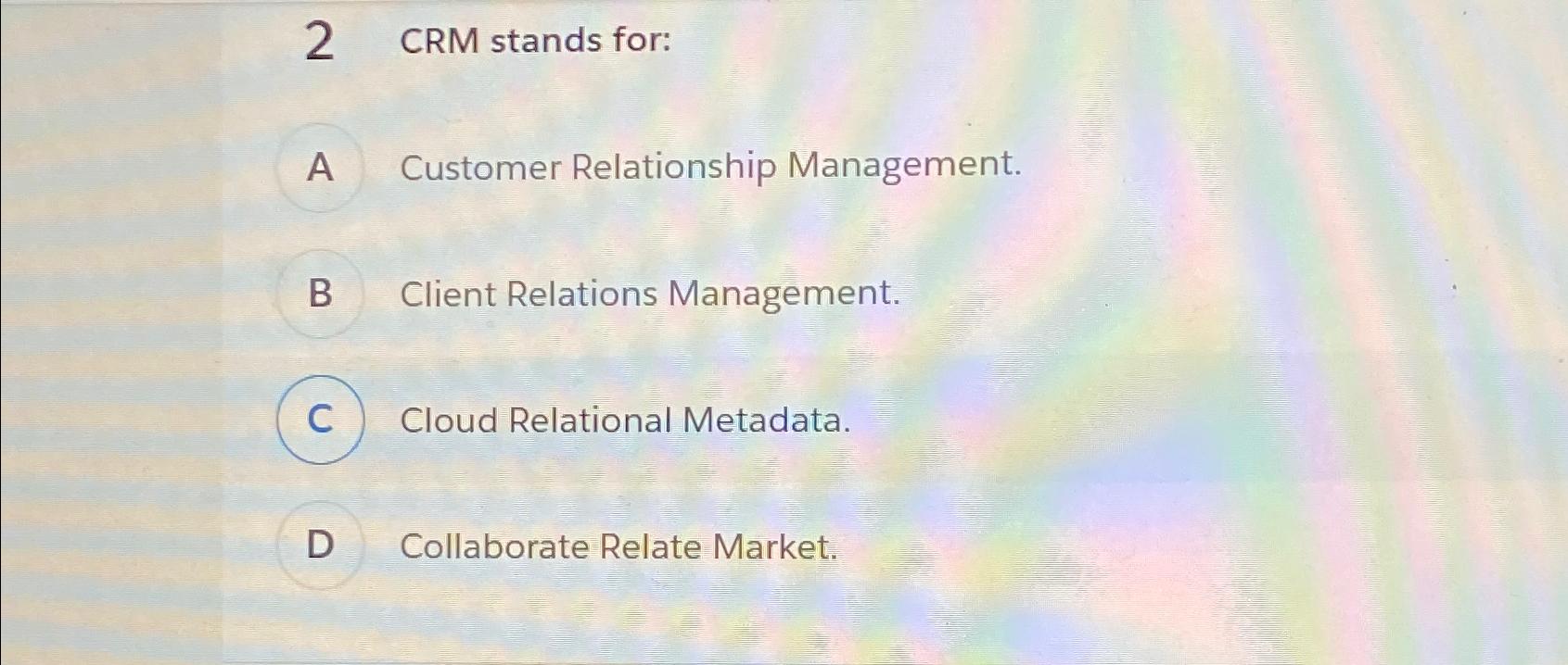 Solved 2 ﻿CRM stands for:Customer Relationship | Chegg.com