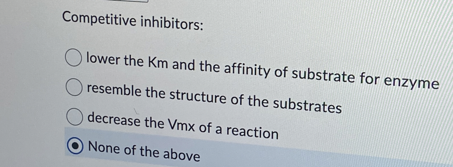 Solved Competitive inhibitors:lower the Km and the affinity | Chegg.com