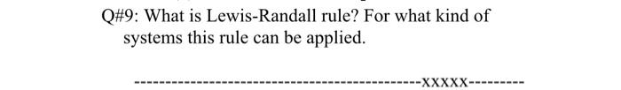 Solved Q#9: What is Lewis-Randall rule? For what kind of | Chegg.com