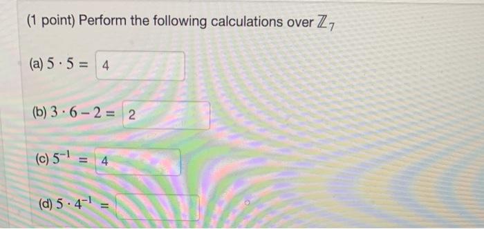 Solved (1 point) Perform the following calculations over Z7 | Chegg.com