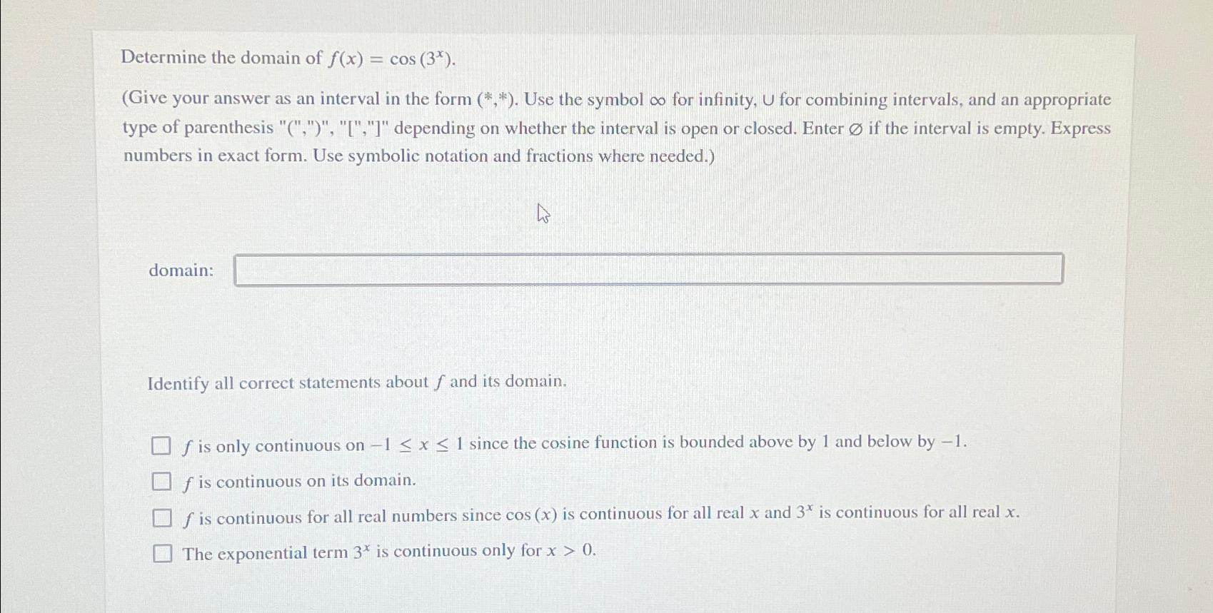 Solved Determine the domain of f(x)=cos(3x).(Give your | Chegg.com