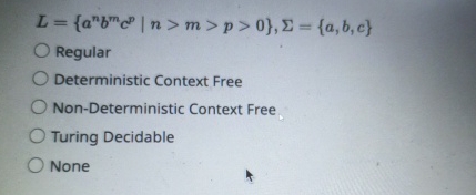 Solved L={anbmcp|n>m>p>0},Σ={a,b,c}RegularDeterministic | Chegg.com