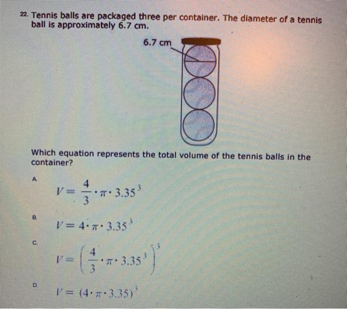 Solved 22 Tennis balls are packaged three per container. The | Chegg.com