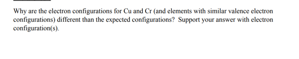 Solved Why are the electron configurations for Cu ﻿and | Chegg.com