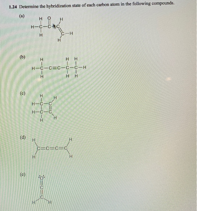 Solved 1 24 Determine The Hybridization State Of Each Carbon