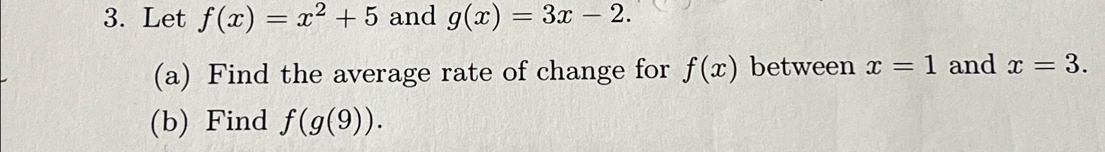 Solved Let f(x)=x2+5 ﻿and g(x)=3x-2.(a) ﻿Find the average | Chegg.com
