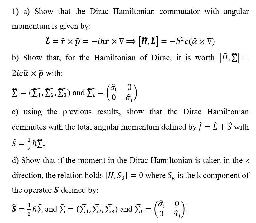 Solved 1) a) Show that the Dirac Hamiltonian commutator with | Chegg.com