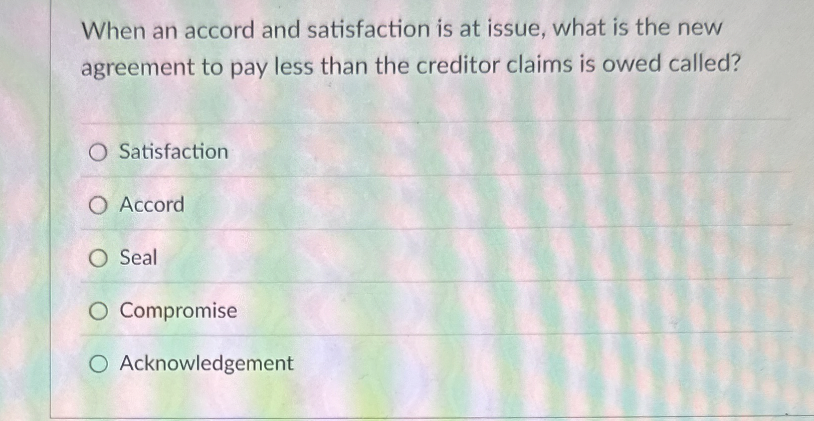 Solved When an accord and satisfaction is at issue, what is | Chegg.com