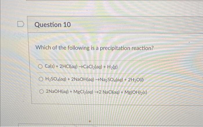 Solved Which of the following is a precipitation reaction? | Chegg.com