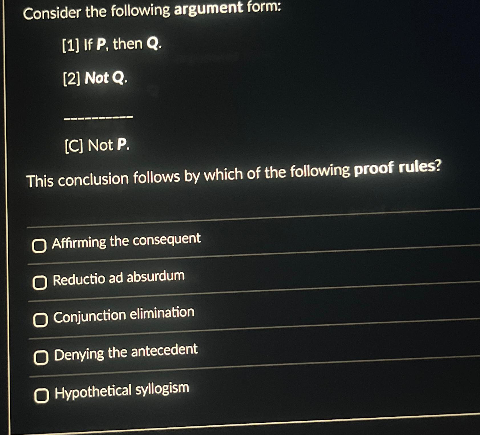Solved Consider the following argument form:[1] ﻿If P, ﻿then | Chegg.com