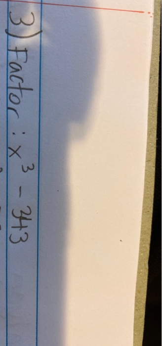 Solved 3) Factor :x² - 343 | Chegg.com