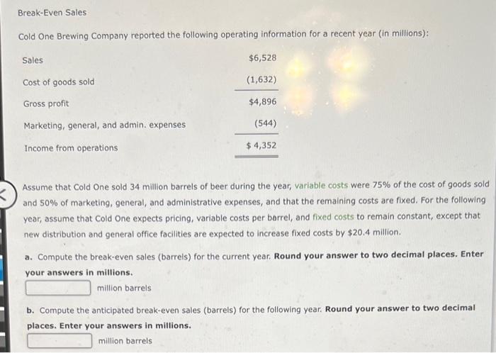 Solved Break-Even Sales Cold One Brewing Company reported | Chegg.com