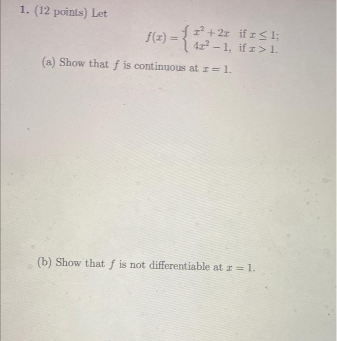 Solved 1. (12 points) Let f(x)={x2+2x4x2−1, if x≤1 if x>1 | Chegg.com