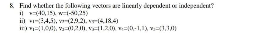 Solved Find whether the following vectors are linearly | Chegg.com