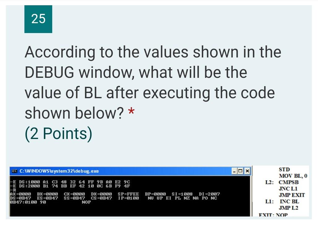 Solved 25 According to the values shown in the DEBUG window, | Chegg.com