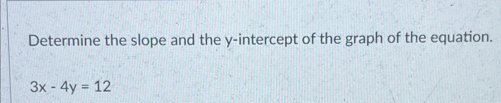 Solved Determine the slope and the y-intercept of the graph | Chegg.com