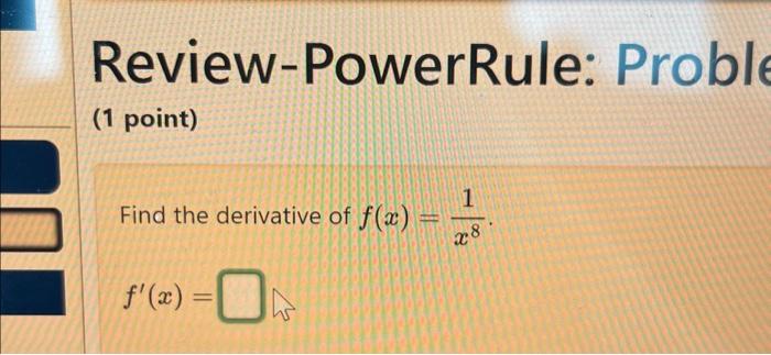 Solved Review-PowerRule: Proble (1 point) Find the | Chegg.com