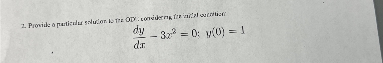 Solved Provide a particular solution to the ODE considering | Chegg.com