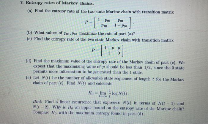 Solved 7. Entropy rates of Markov chains. (a) Find the | Chegg.com