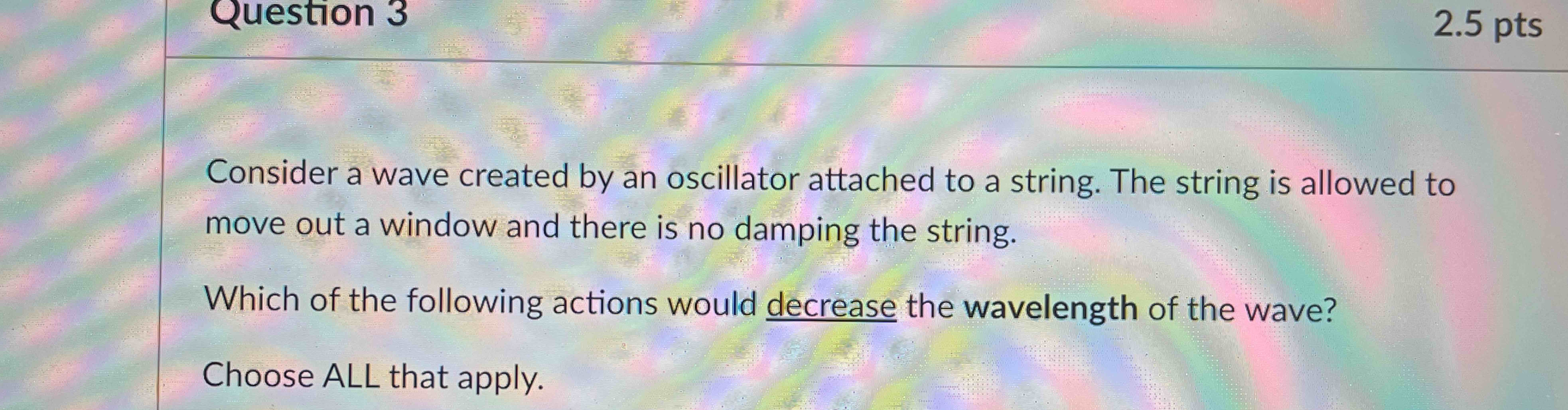 Solved Question 3Consider a wave created by an oscillator | Chegg.com