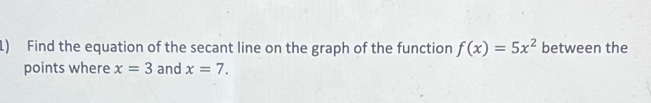 Solved Find the equation of the secant line on the graph of | Chegg.com