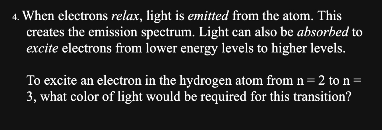 Solved When electrons relax, light is emitted from the atom. | Chegg.com