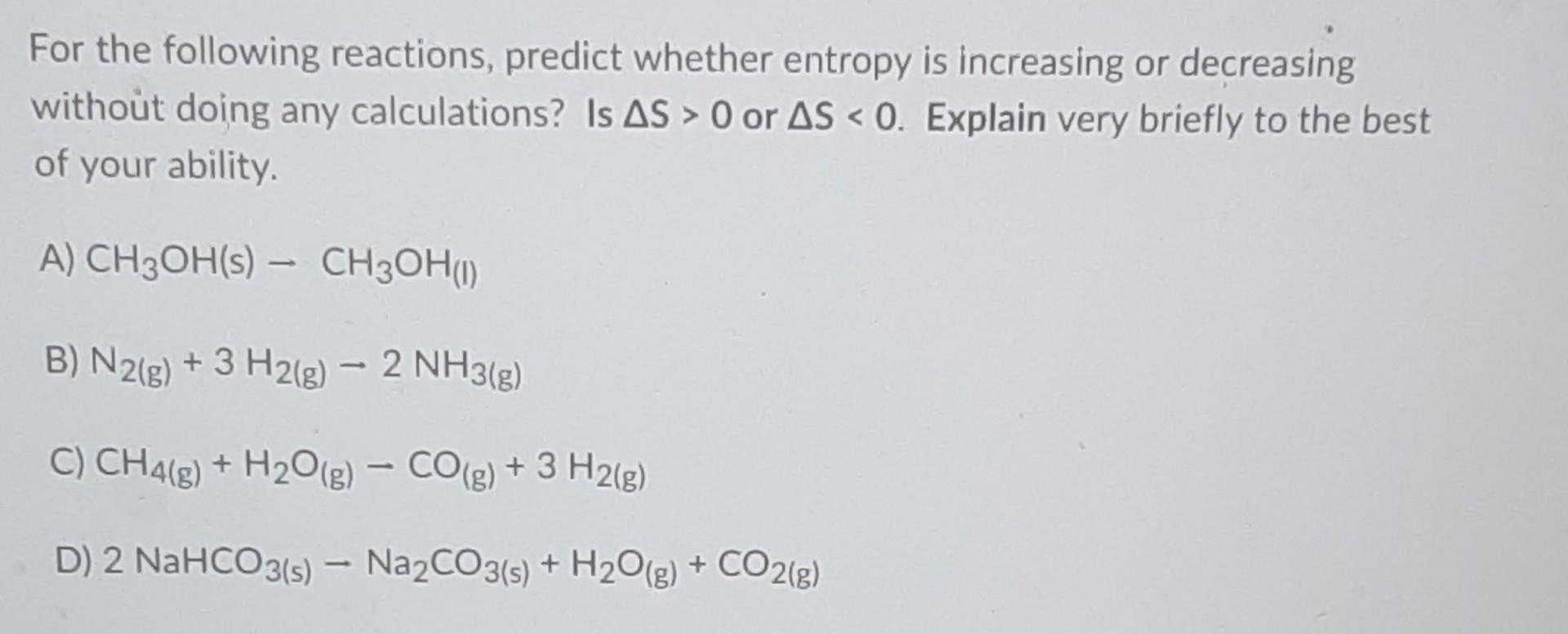 Solved For the following reactions, predict whether entropy | Chegg.com
